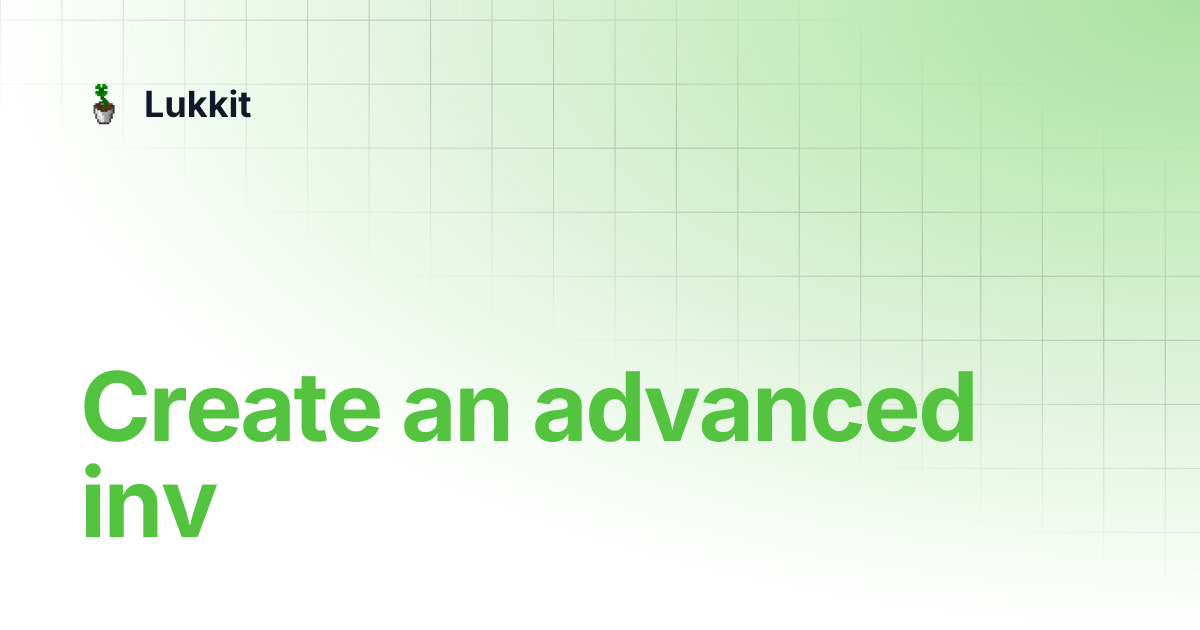 Create an advanced inv | Lukkit